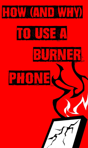 How (and Why) to Use a Burner Phone | The Anarchist Library