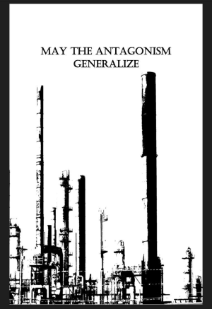 May the Antagonism Generalize | The Anarchist Library