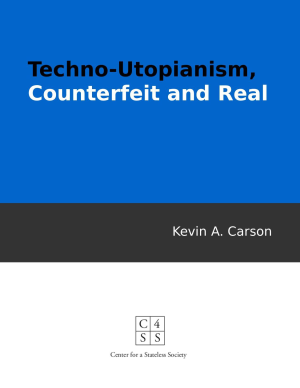 Techno-Utopianism, Counterfeit and Real | The Anarchist Library